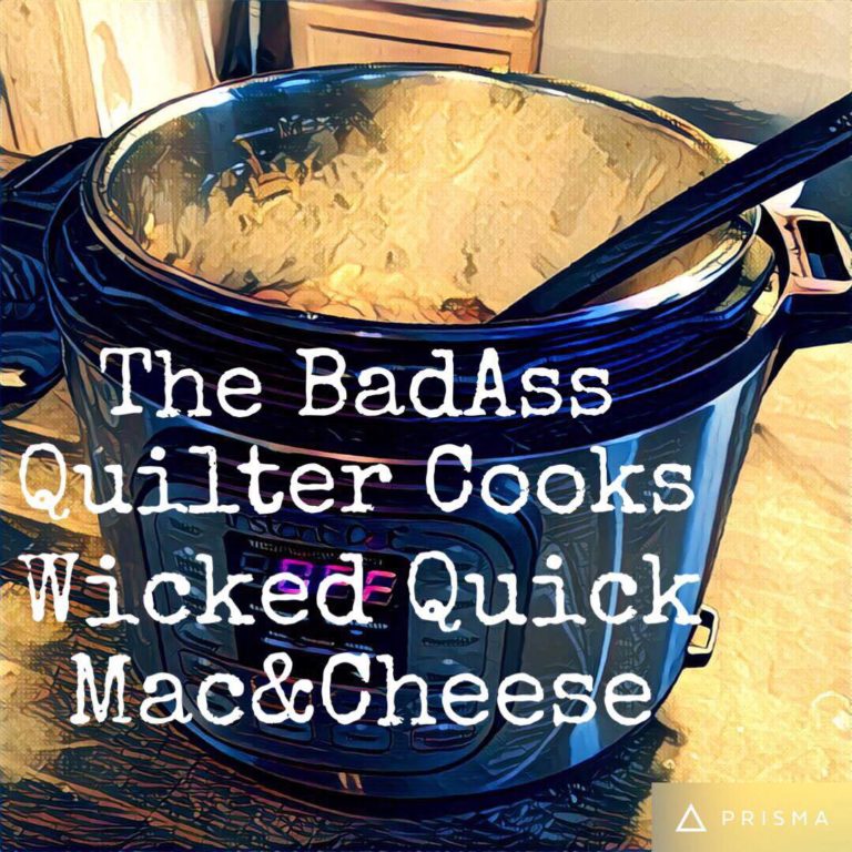 The BadAss Quilter Cooks – Wicked Fast Mac & Cheese - BadAss Quilters ...